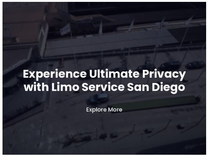 Experience Ultimate Privacy with Limo Service San Diego