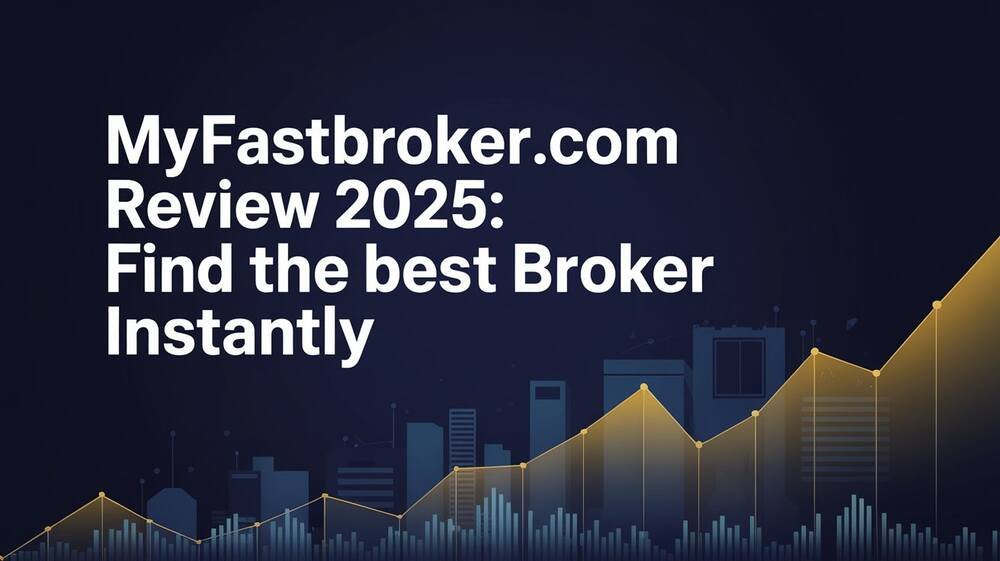 MyFastBroker.com Review 2025: Find the Best Broker Instantly