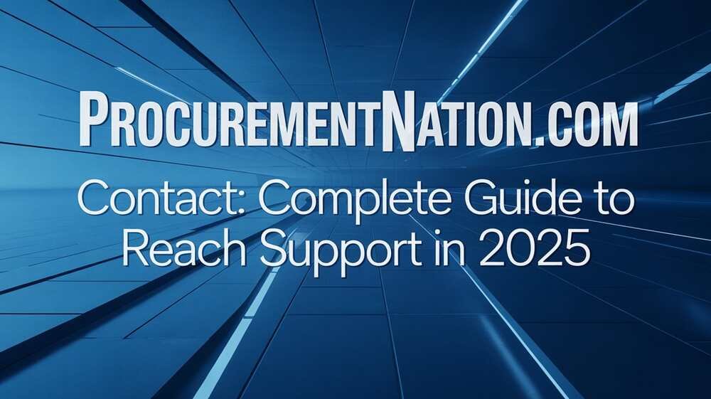 ProcurementNation.com Contact: Complete Guide to Reach Support in 2025