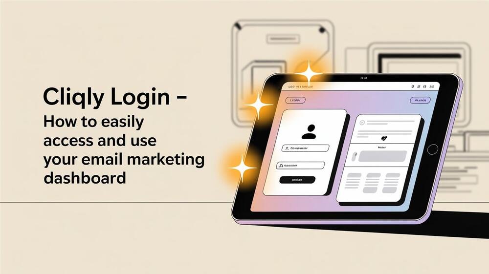 Cliqly Login – How to Easily Access and Use Your Email Marketing Dashboard